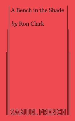 A Bench in the Shade by Ron Clark, Paperback | Barnes & Noble®