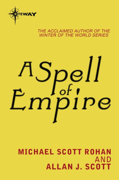 A Spell of Empire by Michael Scott Rohan, Allan J. Scott | eBook ...