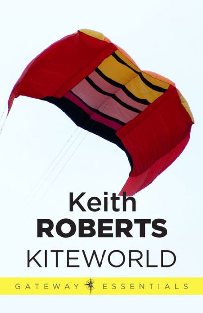 Kiteworld by Keith Roberts | eBook | Barnes & Noble®