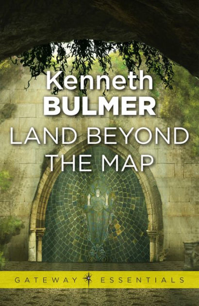 Land Beyond the Map: Keys to the Dimensions Book 1 by Kenneth Bulmer ...