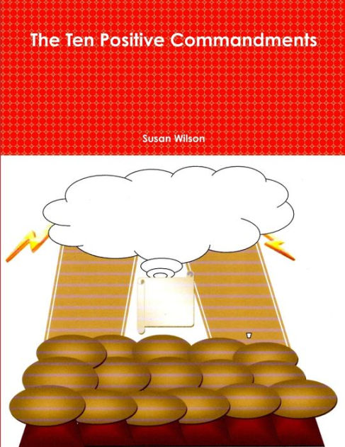 The Ten Positive Commandments by Susan Wilson, Paperback | Barnes & Noble®