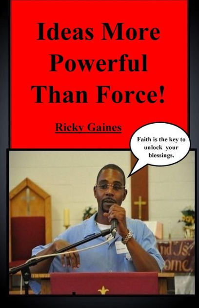 Ideas More Powerful Than Force: Faith is the key to unlock your ...