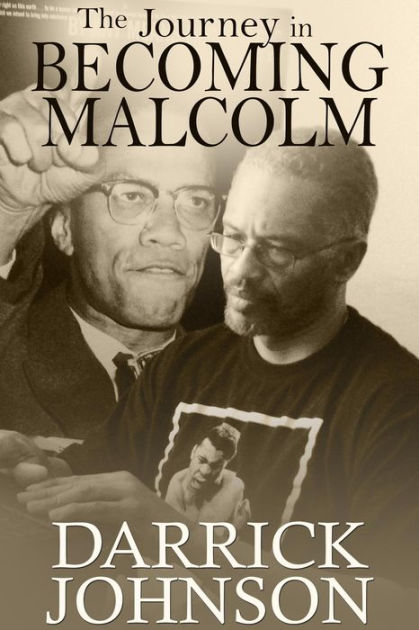 The Journey of Becoming Malcolm by Darrick Johnson | eBook | Barnes ...