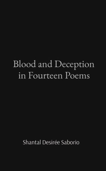 Blood and Deception in Fourteen Poems by Shantal Desirée Saborio ...