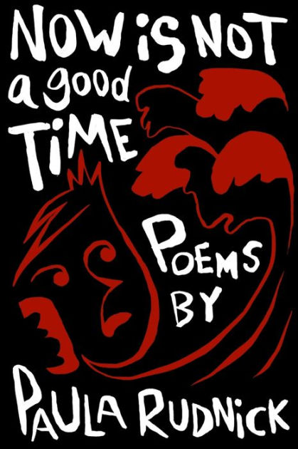 Now is Not a Good Time by Paula Rudnick, Paperback | Barnes & Noble®