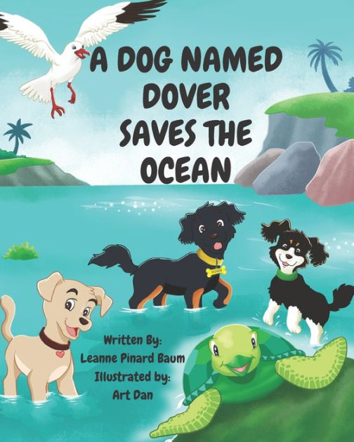 A Dog Named Dover Saves The Ocean by Leanne Pinard Baum, Paperback ...