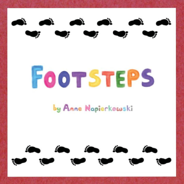 FOOTSTEPS by Anne Napierkowski, Rachel Napierkowski | eBook | Barnes ...