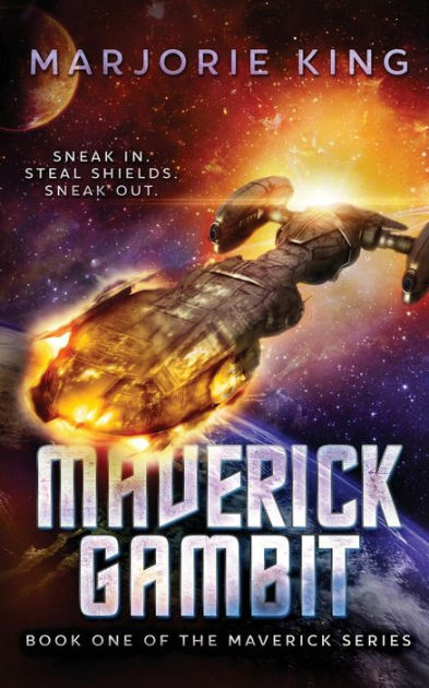 Maverick Gambit: Book One of the Maverick Series by Marjorie King ...