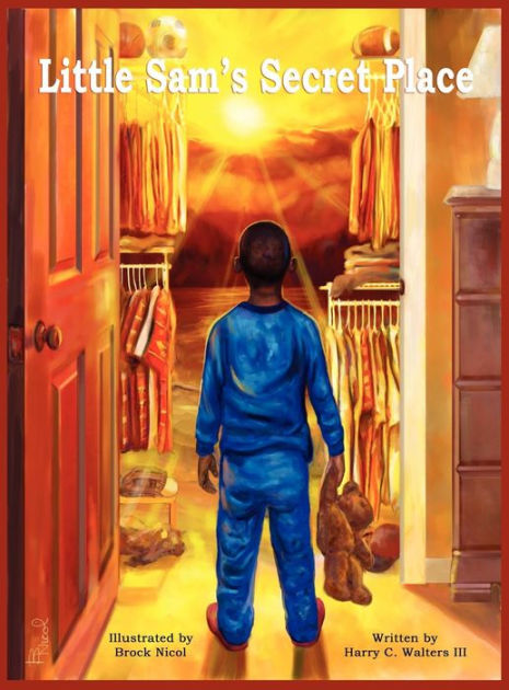 Little Sam's Secret Place by Harry C. Walters III, Brock Nicol | eBook ...