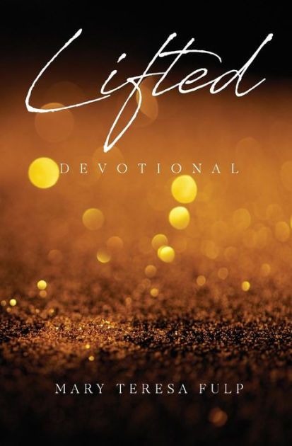Lifted: Devotional by Mary Fulp, Paperback | Barnes & Noble®