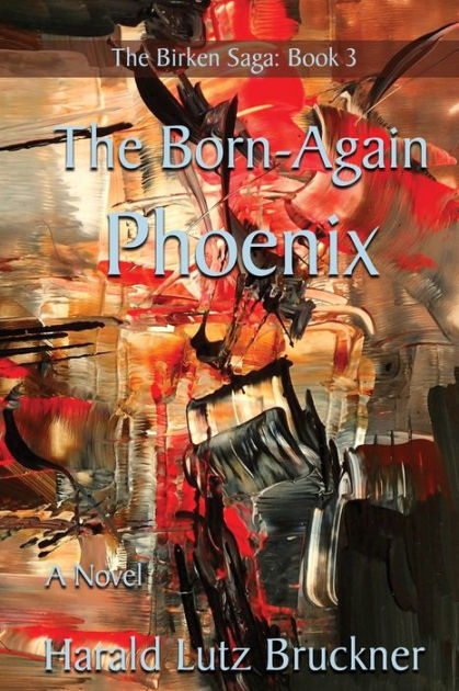 The Born-Again Phoenix by Harald Lutz Bruckner, Paperback | Barnes & Noble®