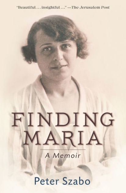 Finding Maria: A Memoir by Peter Szabo, Paperback | Barnes & Noble®