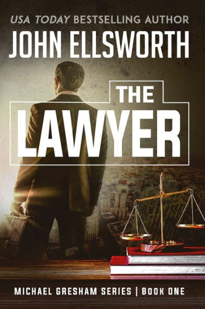 The Lawyer: Michael Gresham Legal Thriller Series Book One by John ...