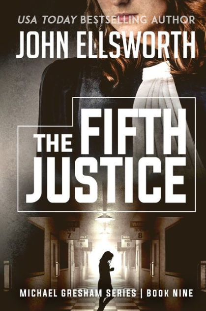 The Fifth Justice: Michael Gresham Legal Thriller Series Book Nine by ...