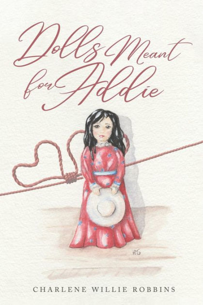 Dolls Meant for Addie by Charlene Willie Robbins, Paperback | Barnes ...