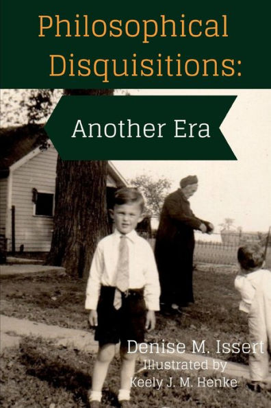 Philosophical Disquisitions: Another Era by Keely J M Henke, Denise M Issert, Paperback | Barnes ...