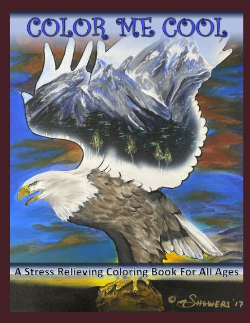 Color Me Cool: A Stress Relieving Coloring Book For All Ages by Danna ...