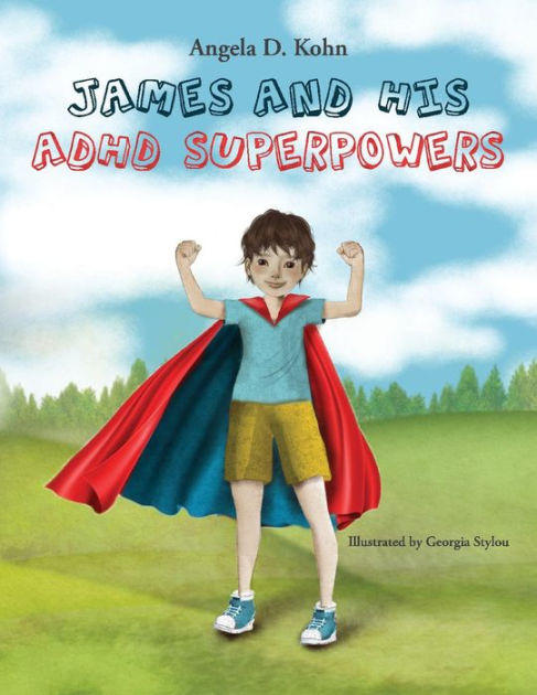 James and His ADHD Superpowers by Angela D Kohn, Paperback | Barnes ...