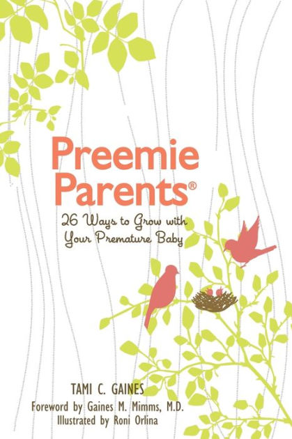 Preemie Parents, 26 Ways to Grow with Your Premature Baby by Tami C ...