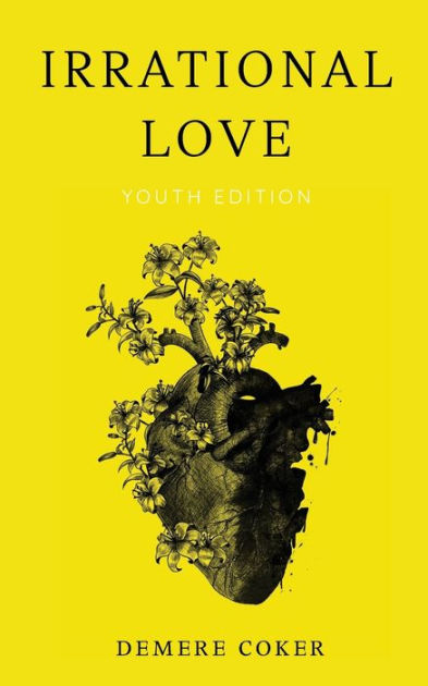 Irrational Love: Youth Edition by Demere Coker, Paperback | Barnes & Noble®