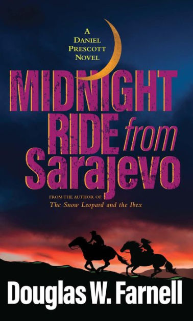 Midnight Ride from Sarajevo by Douglas Farnell, Paperback | Barnes & Noble®