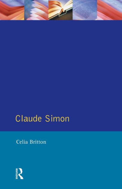 Claude Simon by Celia Britton, Paperback | Barnes & Noble®