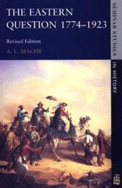 Eastern Question 1774-1923, The: Revised Edition / Edition 2 by ...