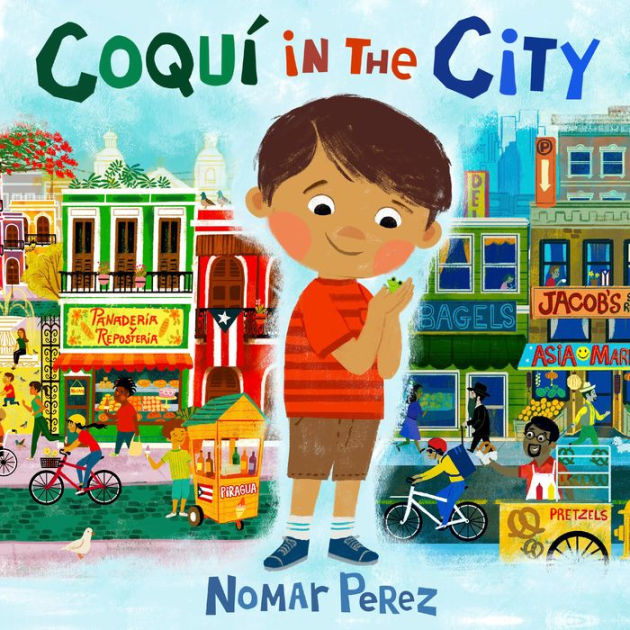 Coquí in the City by Nomar Perez, Hardcover | Barnes & Noble®
