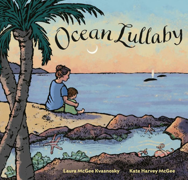 Ocean Lullaby by Laura McGee Kvasnosky, Kate Harvey McGee, Hardcover ...
