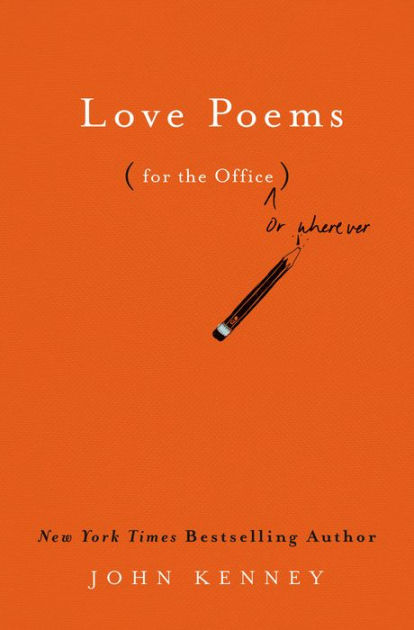 Love Poems for the Office by John Kenney, Hardcover | Barnes & Noble®