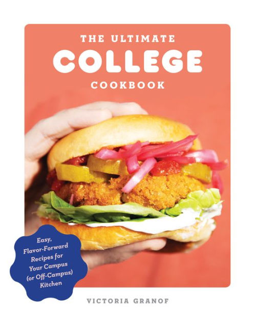 The Ultimate College Cookbook: Easy, Flavor-Forward Recipes for Your ...