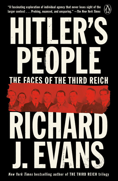 Hitler's People: The Faces of the Third Reich by Richard J Evans ...