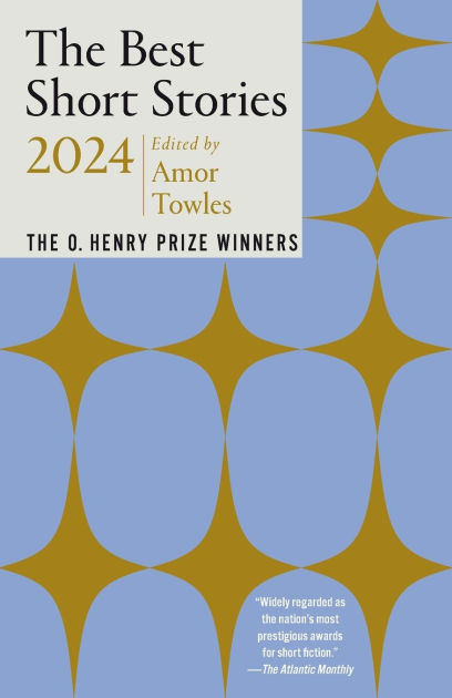 The Best Short Stories 2024: The O. Henry Prize Winners by Amor Towles ...