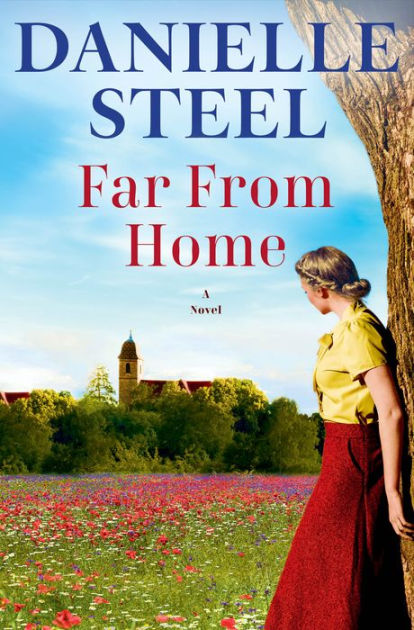 Far From Home: A Novel by Danielle Steel, Hardcover | Barnes & Noble®