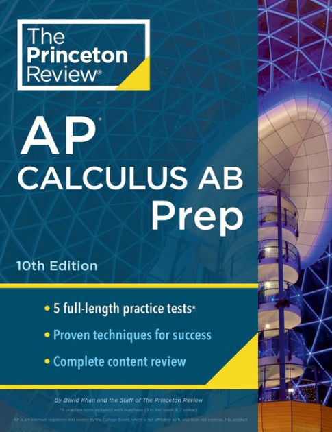 Princeton Review AP Calculus AB Prep, 10th Edition: 5 Practice Tests ...