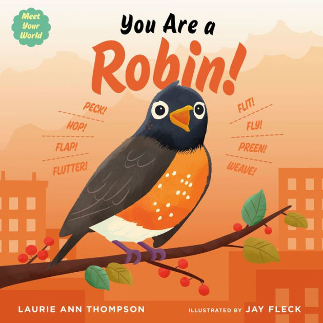 You Are a Robin! by Laurie Ann Thompson, Jay Fleck, Hardcover | Barnes ...