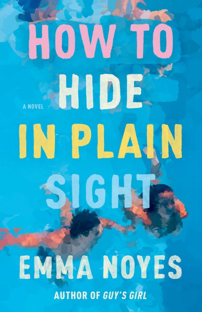 How to Hide in Plain Sight by Emma Noyes, Paperback | Barnes & Noble®