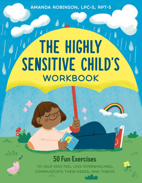 The Highly Sensitive Child's Workbook: 50 Fun Exercises to Help Kids ...