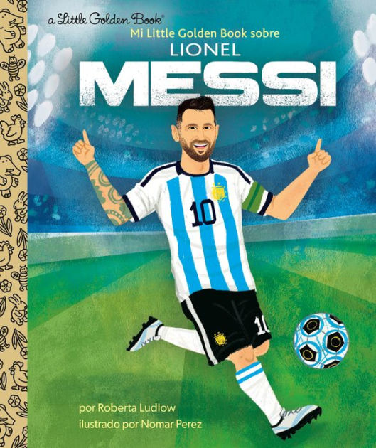 Mi Little Golden Book sobre Lionel Messi (My Little Golden Book About ...