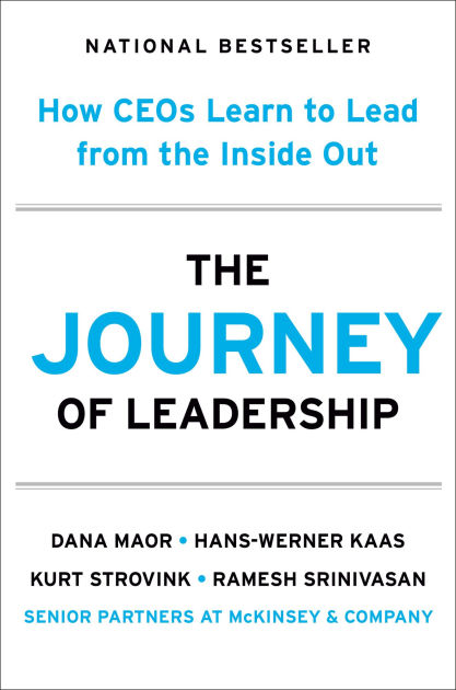 The Journey of Leadership: How CEOs Learn to Lead from the Inside Out ...