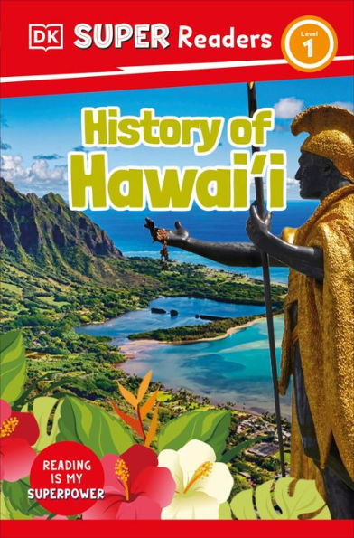 DK Super Readers Level 1 History of Hawai'i by DK | eBook (NOOK Kids ...