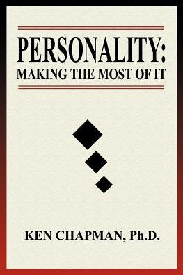 Personality: Making The Most Of It by Ken Chapman Ph.D., Paperback ...