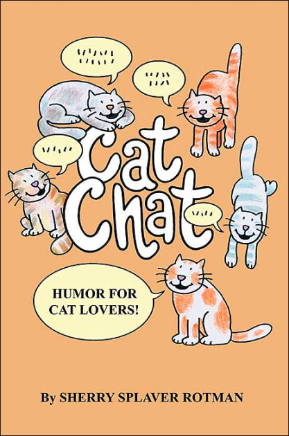 Cat Chat: Humor for Cat Lovers by Sherry Splaver Rotman, Paperback ...