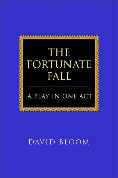 The Fortunate Fall: A Play in One Act by David Bloom GUI GUI GUI GUI ...
