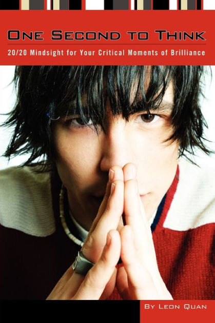 One Second to Think: 20/20 Mindsight for Your Critical Moments of ...