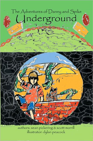 The Adventures of Danny and Spike: Underground by Sean Pickering ...