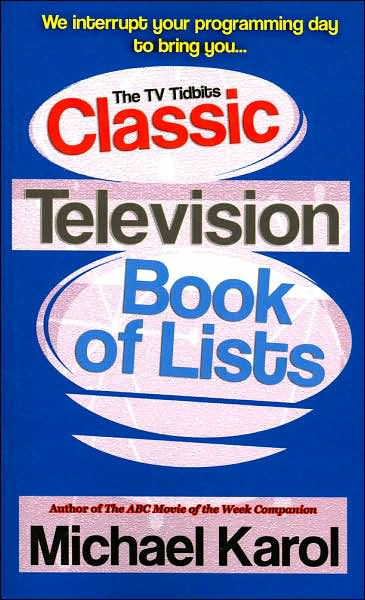 The TV Tidbits Classic Television Book of Lists by Michael Karol ...