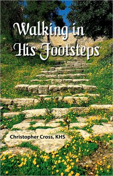 Walking In His Footsteps by Christopher G. Cross, Paperback | Barnes ...