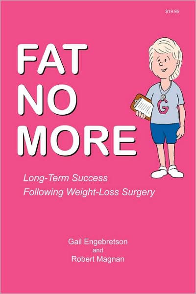 Fat No More - Long Term Success Following Weight Loss Surgery by Gail ...