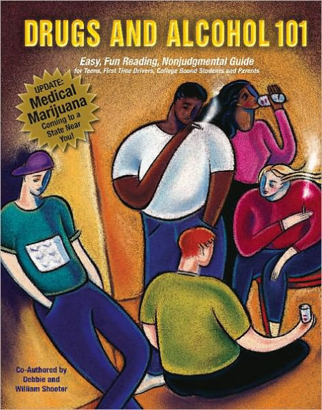 Drugs and Alcohol 101: Easy, Fun Reading, Nonjudgmental Guide for Teens ...